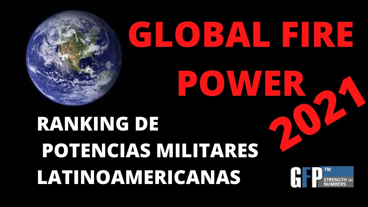 RANKING para LATINOAMERICA de Global Fire Power (GFP) 2021 ¡MUCHAS ...