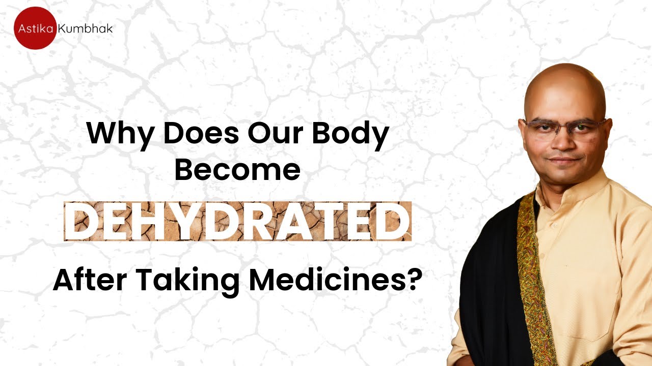 Why does Our Body Become Dehydrated after Taking Medicines? - YouTube