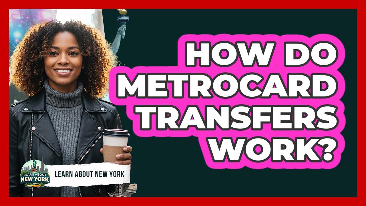 How Do MetroCard Transfers Work? - YouTube