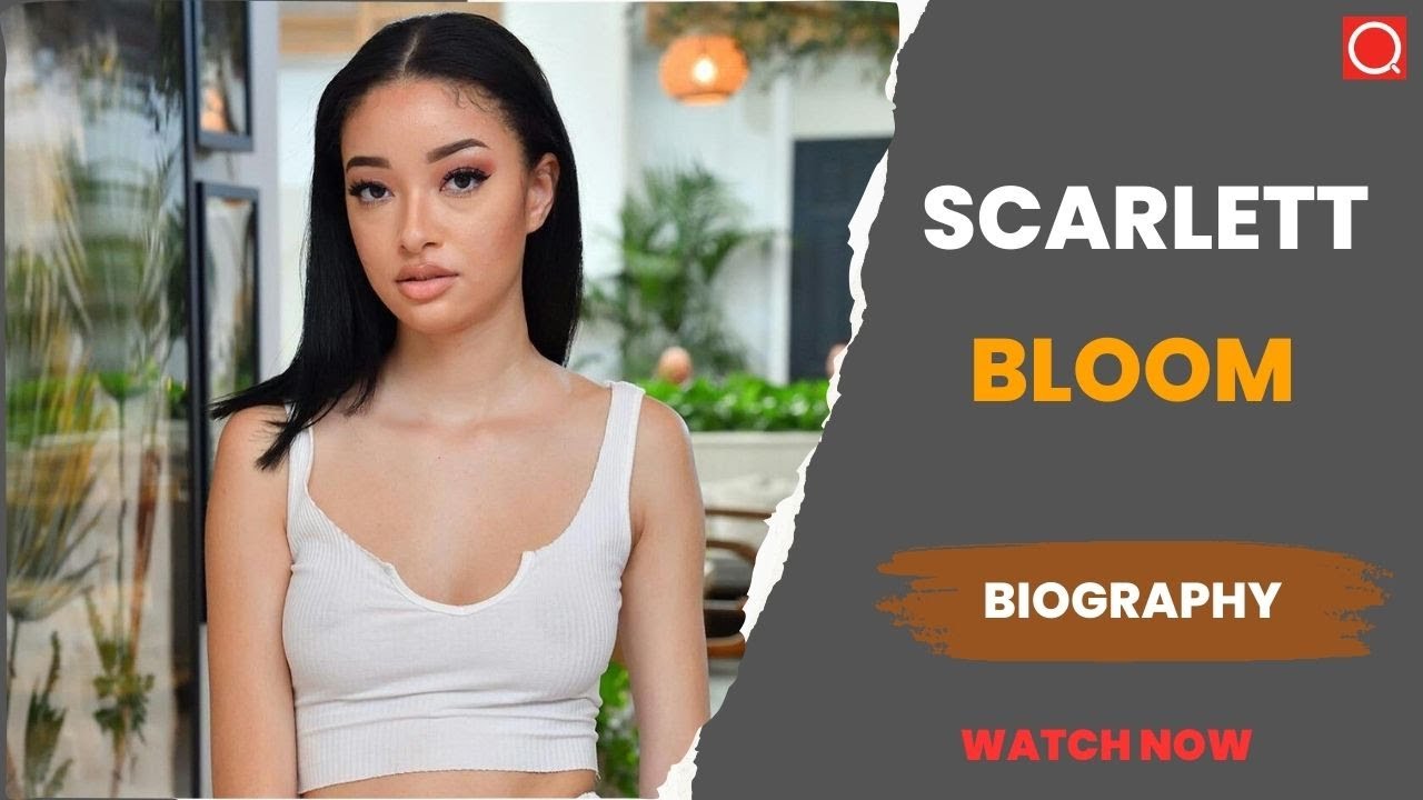 Scarlett Bloom Biography | Lifestyle | Body Measurement | Age | Height ...