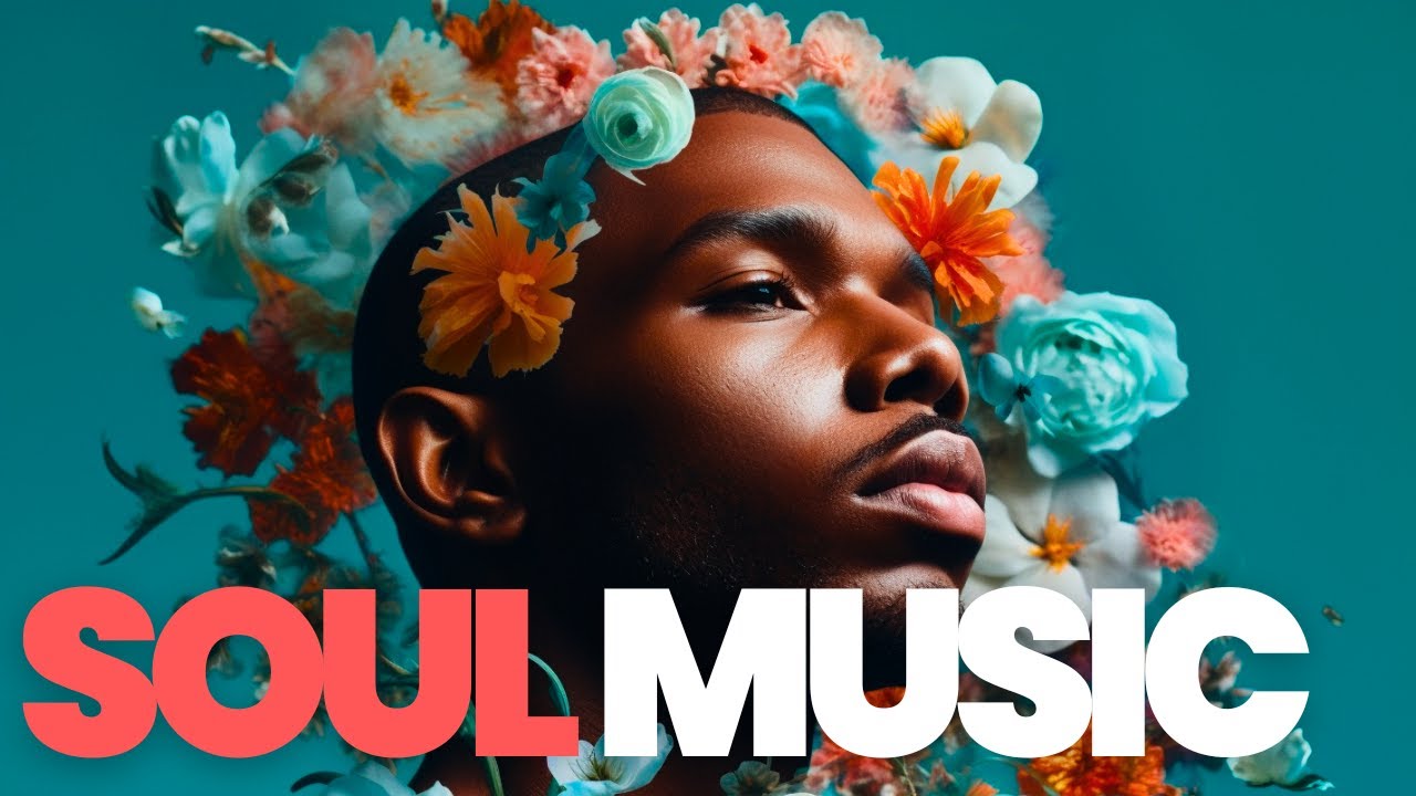 Soul Music 🌸 Chill Music Mix Playlist (Soul Mix) - YouTube
