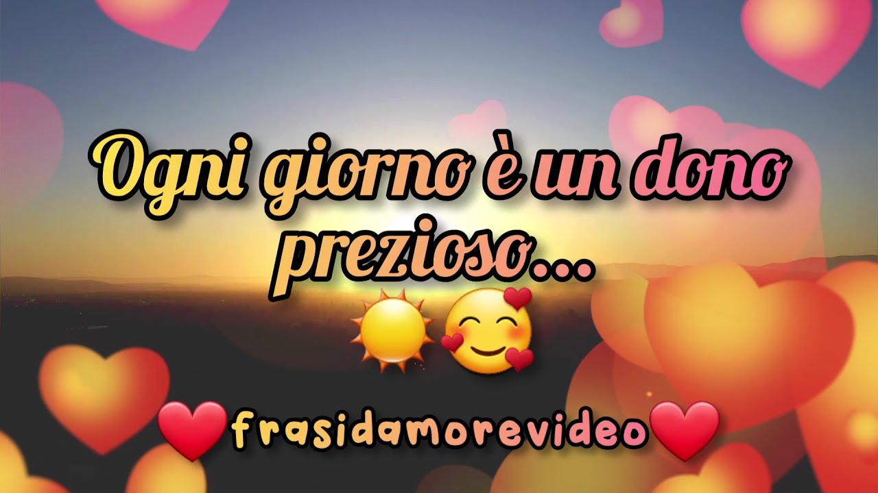 💖 Buongiorno Amore Mio: Ogni Giorno Con Te È Un Tesoro Inestimabile ☀️😍 ...