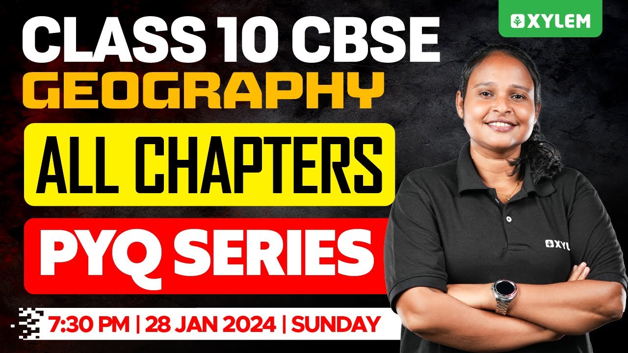 Class 10 CBSE Geography | All Chapters - PYQ Series | Xylem Class 10 ...