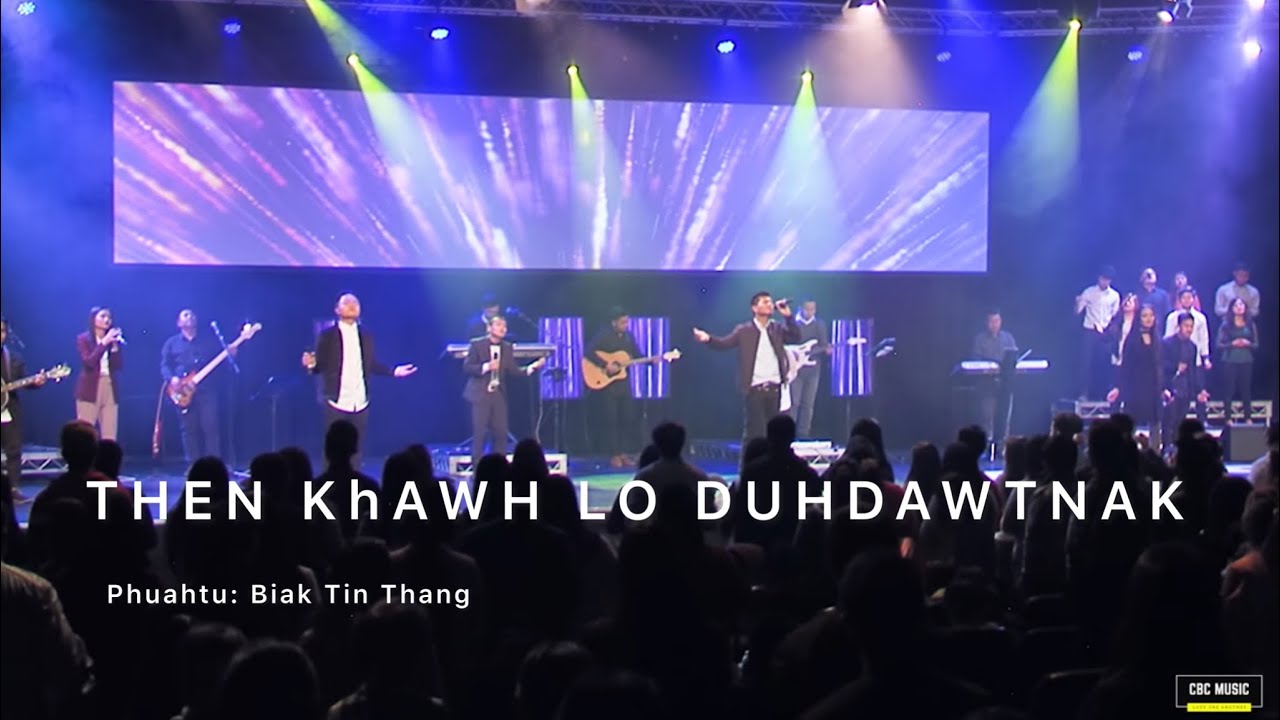 Then Khawh lo Duhdawtnak Lyrics - Hakha gospel worship - YouTube