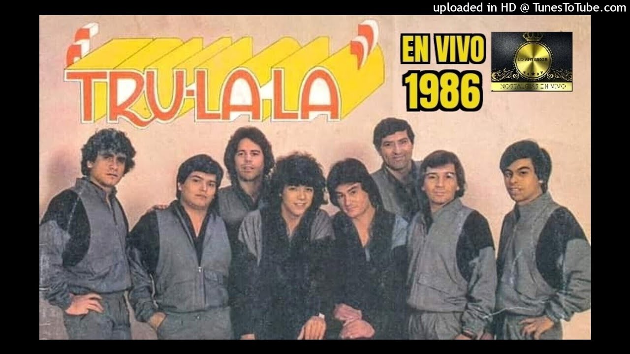 TRULALA 1986 en vivo-Recuerdos inolvidables[Lo Anterior] - YouTube