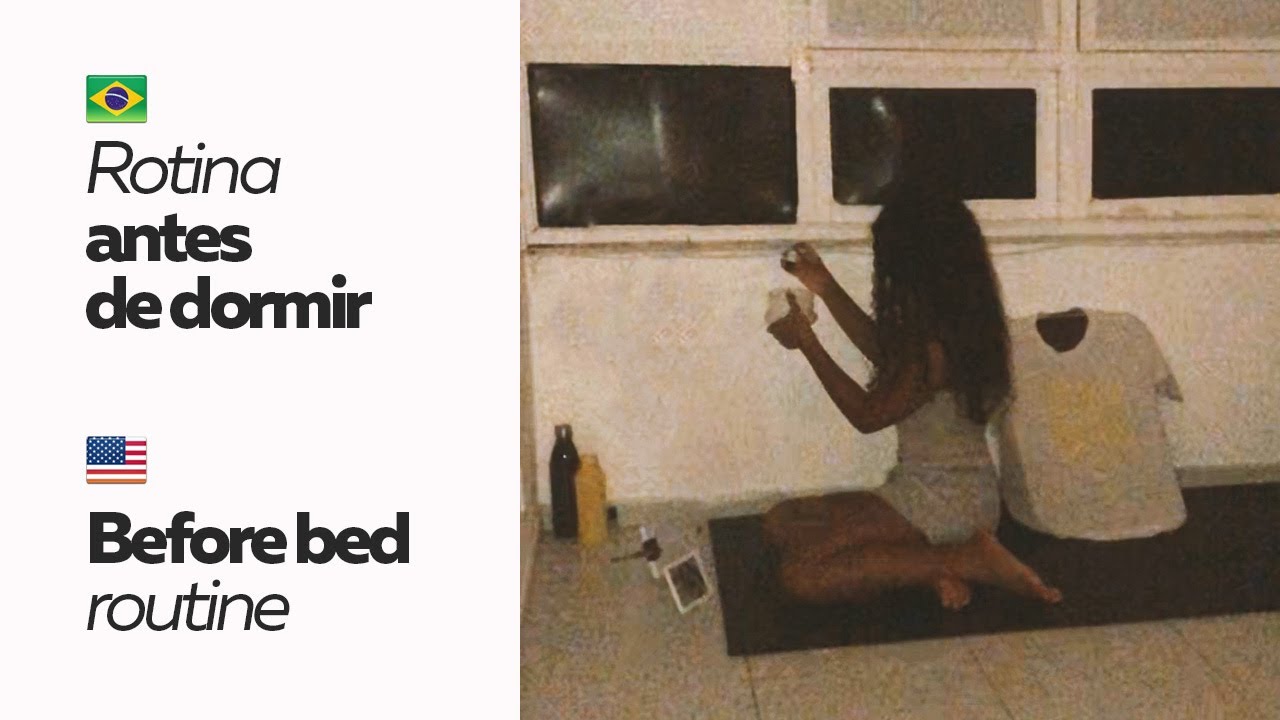 Before bed routine - Rotina antes de dormir - YouTube