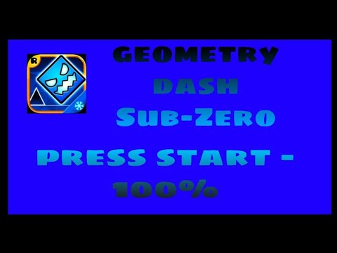 Geometry Dash Sub-Zero - Press Start 100% - YouTube