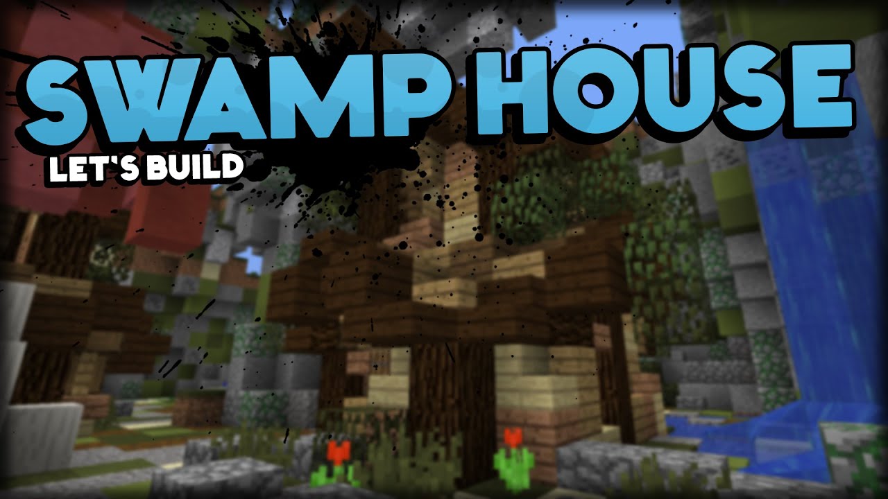Let's Build a Swamp House - YouTube
