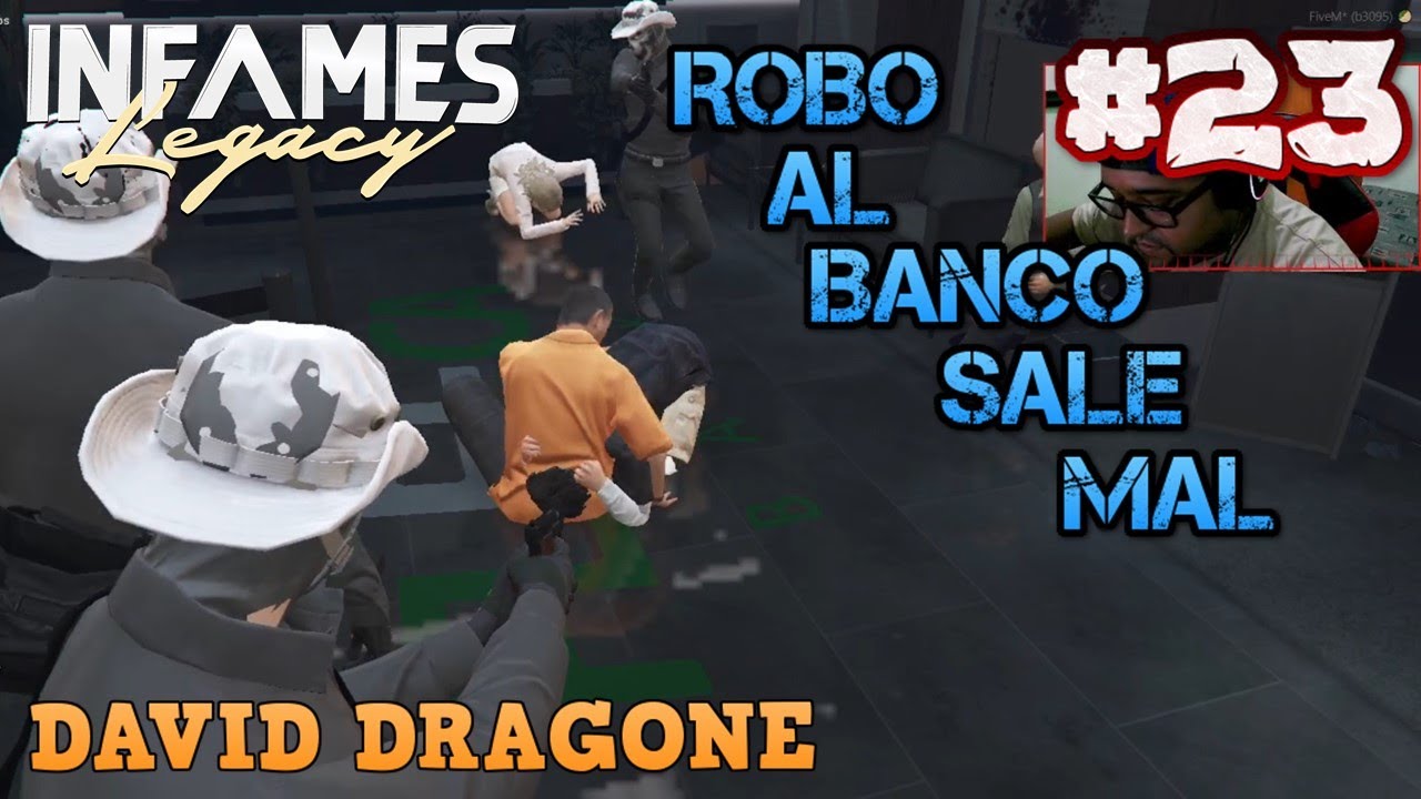 DAVID DRAGONE | ROBO AL BANCO SALE MAL | +18 Infames Legacy | #23 - YouTube