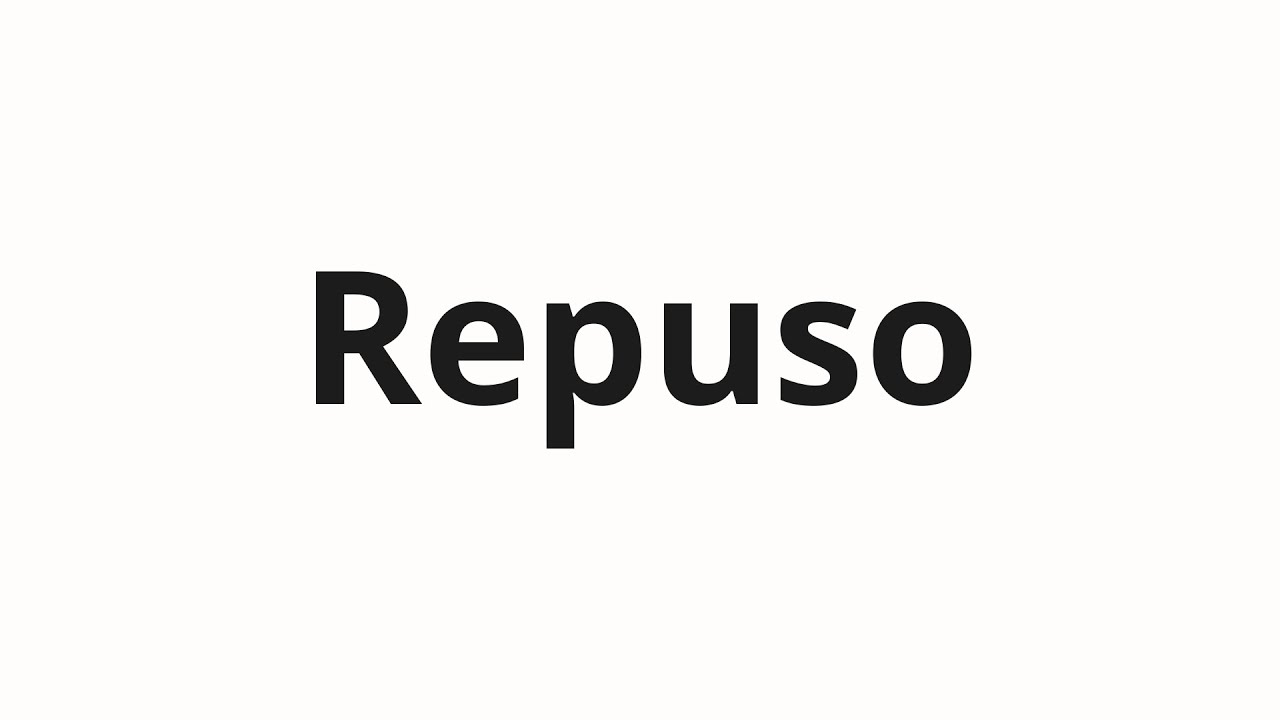 How to pronounce Repuso - YouTube