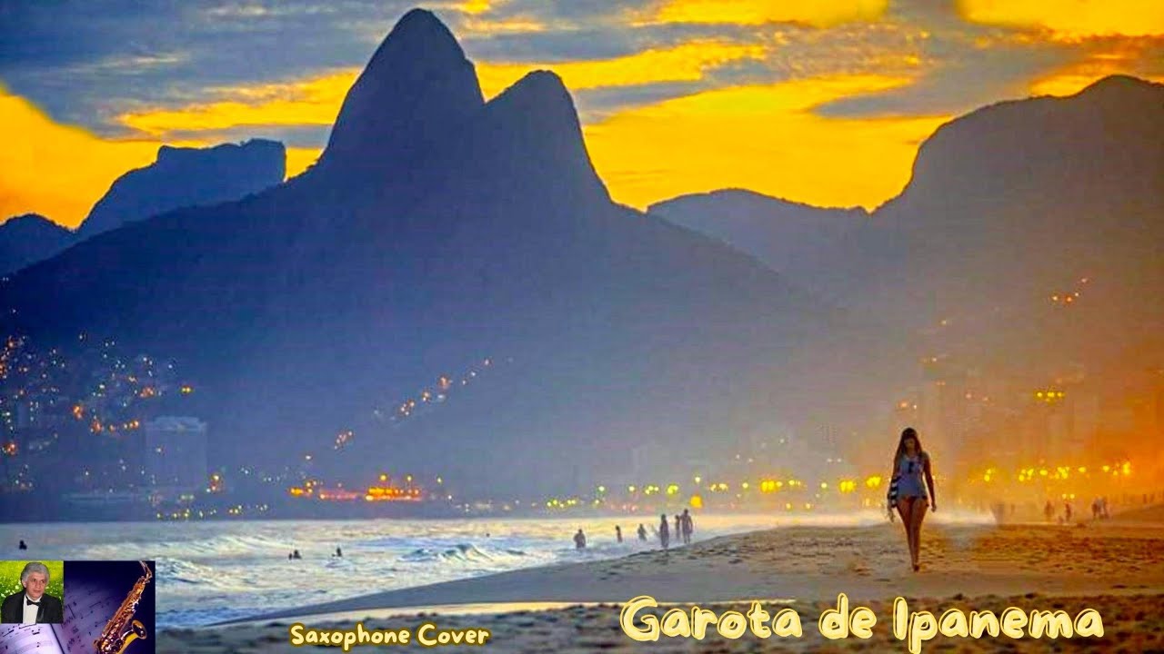 Garota de Ipanema – Bossa Nova Instrumental (Saxofone ao Pôr do Sol em ...