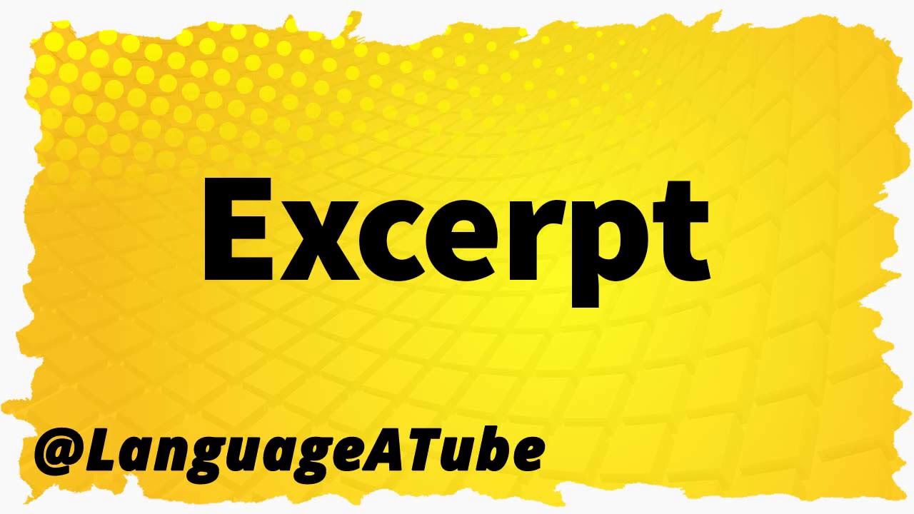 Excerpt Pronunciation ⚡️ How To Pronounce Excerpt! - YouTube