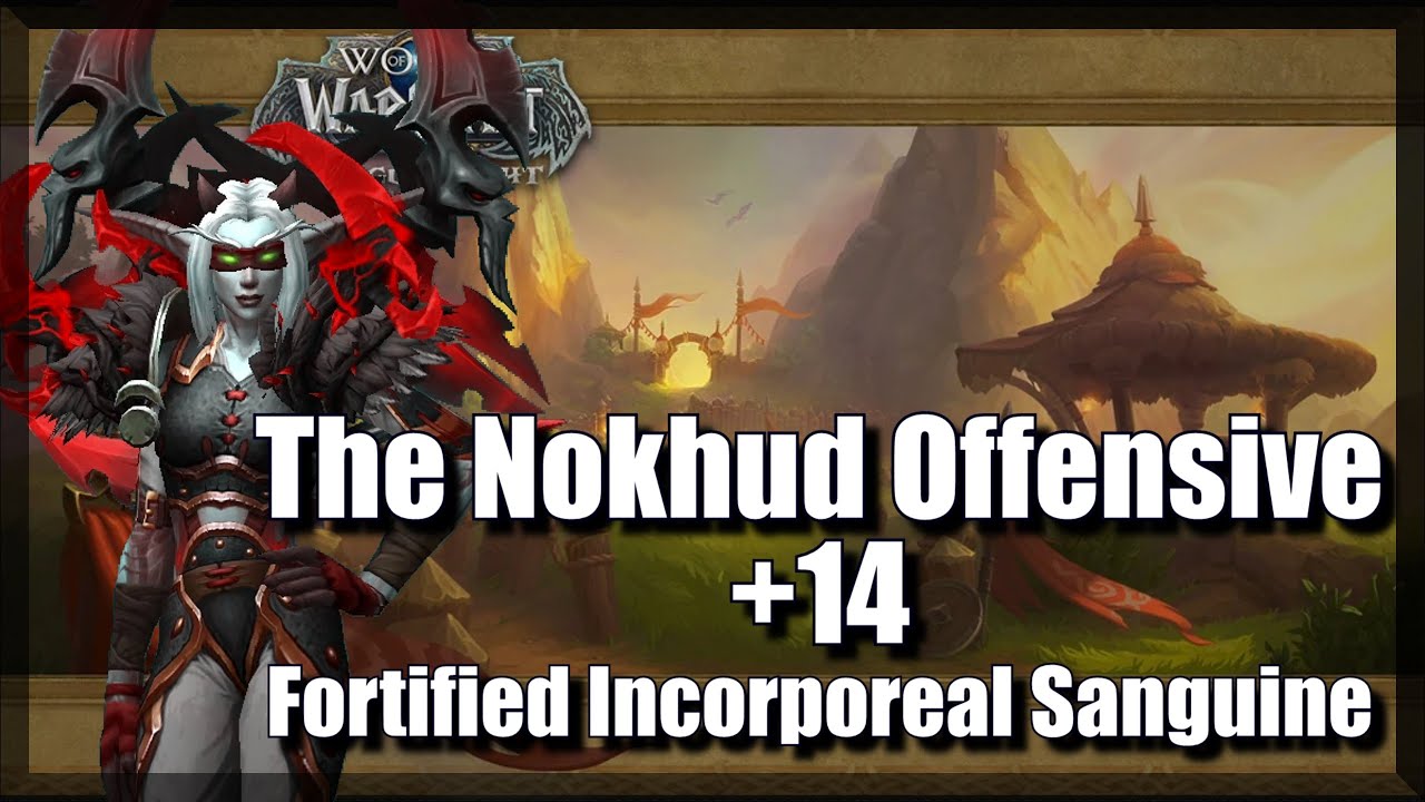 WoW +14 The Nokhud Offensive (Fortified Incorporeal Sanguine) Vengeance ...
