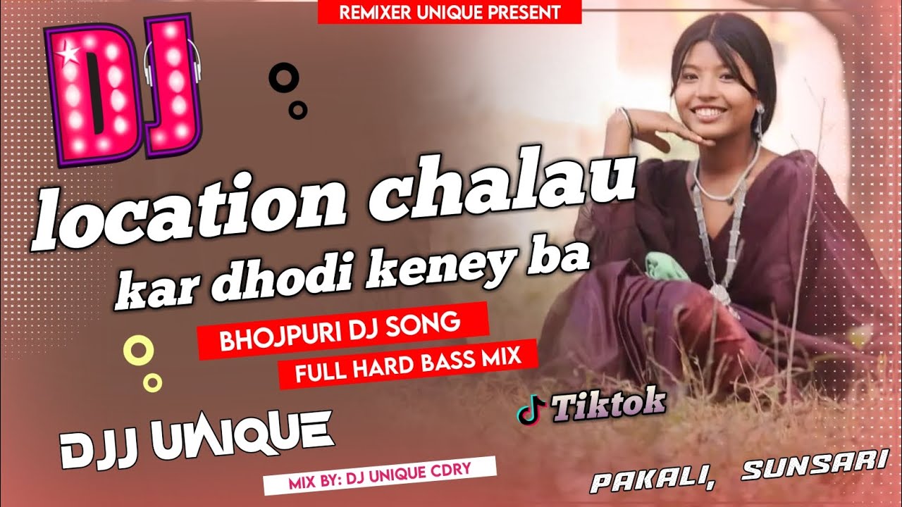 Location_Chalu_Kar_Ekar_Dhodi_Keney_Ba || Abdhesh Premi Bhojpuri Song || Mix By Dj Unique√Cdry√ ...