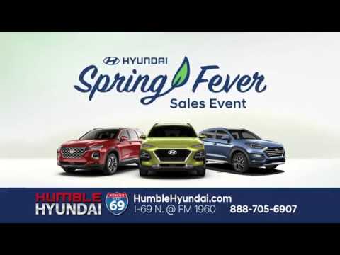 2019 SPRING FEVER SALES EVENT @ HUMBLE HYUNDAI (Humble, TX) - YouTube