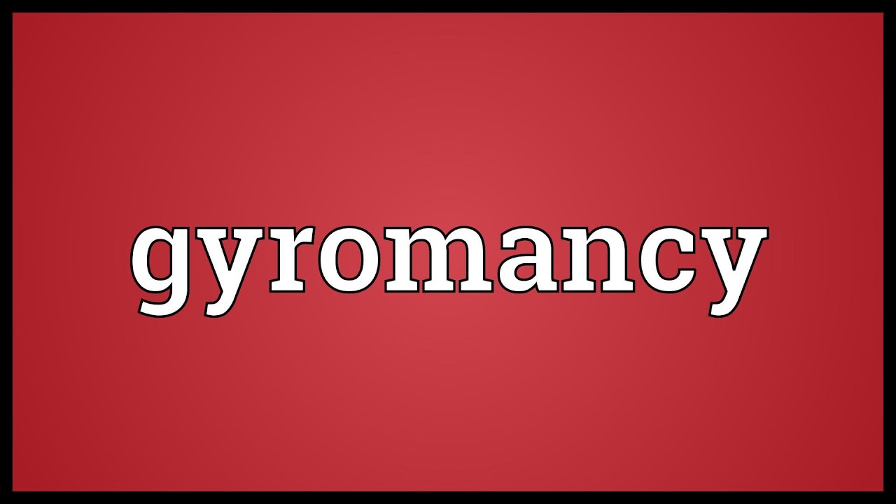 Gyromancy Meaning - YouTube