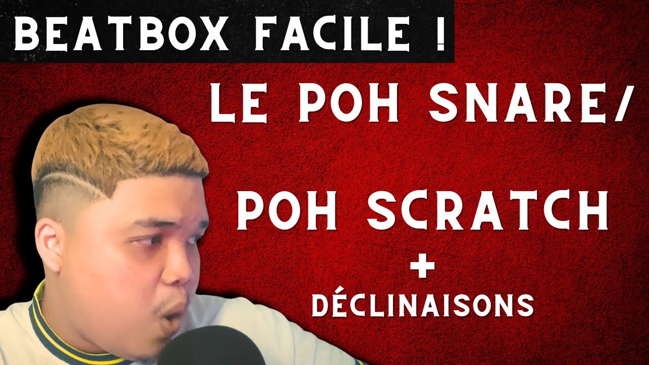 TUTO BEATBOX Français Débutant : le POH SNARE / POH SCRATCH ...