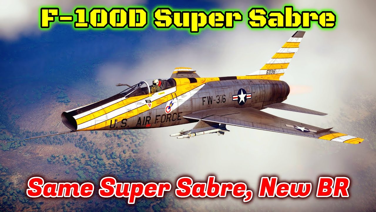 F-100D - Does 9.3BR Make The Super Sabre Any More Competitive? [War ...