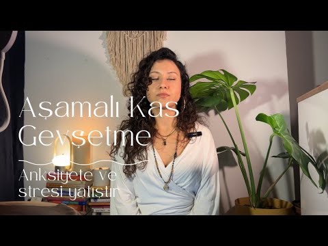 Aşamalı Kas Gevşetme Egzersizi, anksiyete ve stresi yatıştır