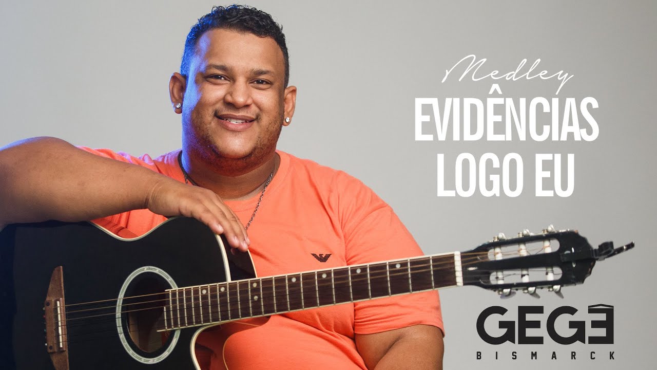 Evidências / Logo Eu - (Gegê Bismarck - Cover) - YouTube