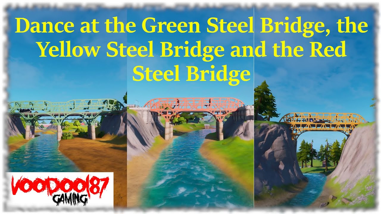 Fortnite - Dance at the Green Steel Bridge, the Yellow Steel Bridge and ...