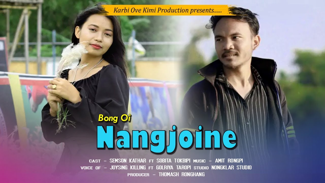 New Karbi Video | Bong Oi Nangjoine | New Karbi Song | Sobita Tokbipi | Semson Kathar|Karbi ...