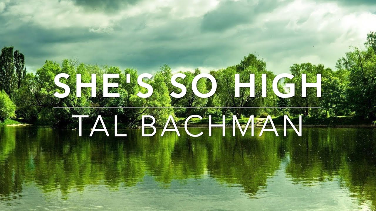 She's So High by Tal Bachman (w/ lyrics) - YouTube