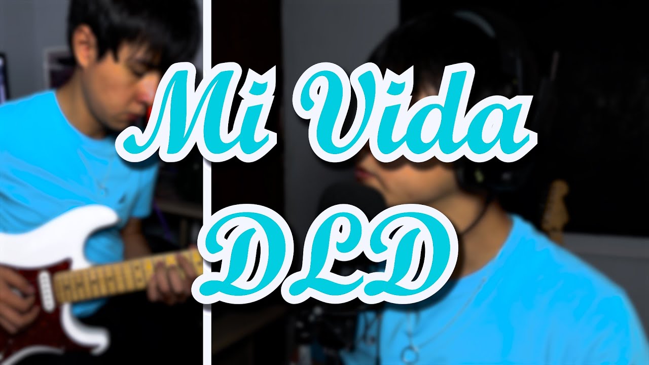 Mi Vida - DLD || Cover - YouTube