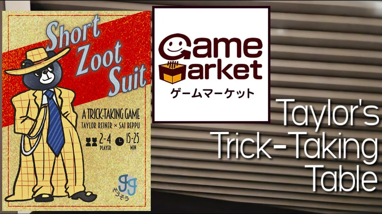 Short Zoot Suit and Tokyo Game Market Part 1 ~ Taylor's Trick-Taking ...