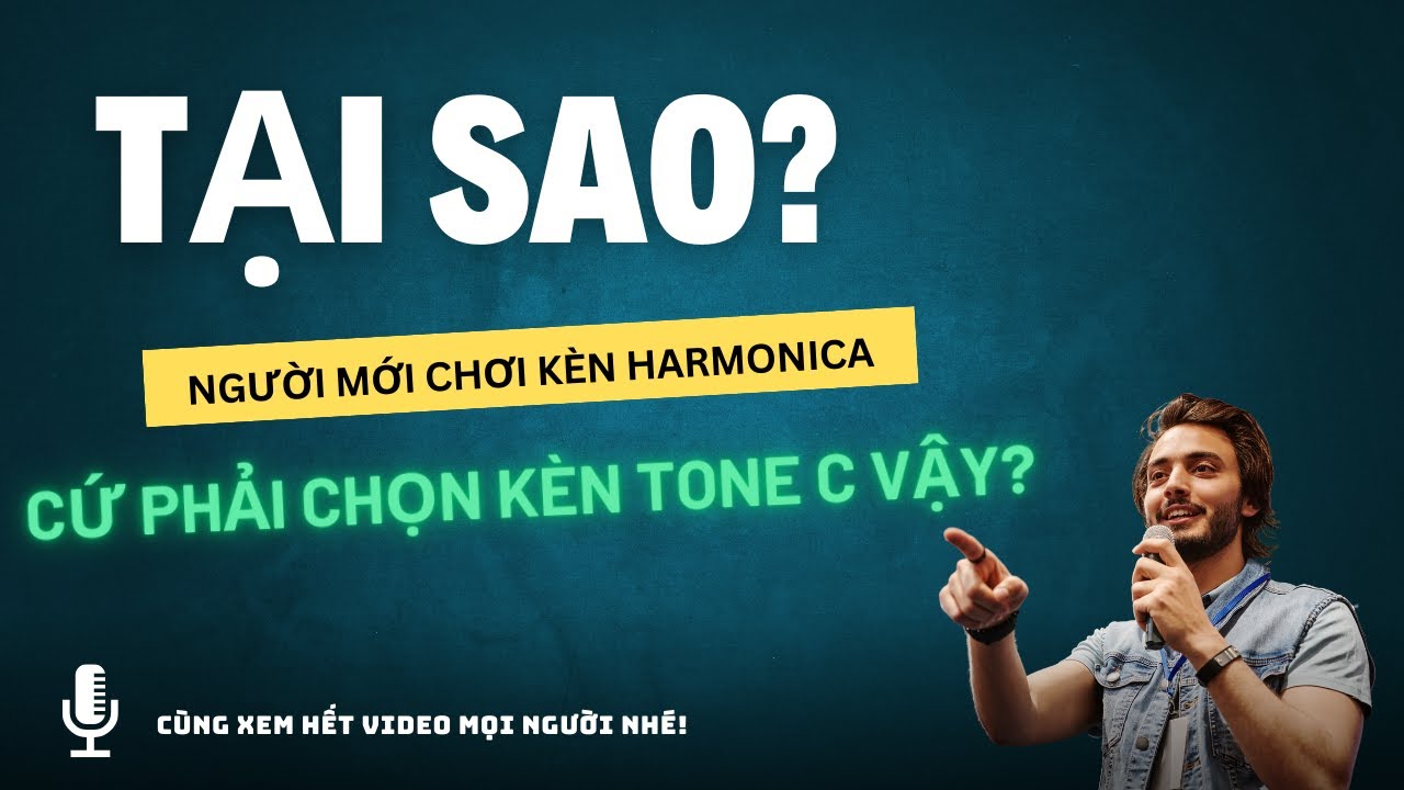 Tìm hiểu về tone kèn harmonica ,tại sao người mới chơi cứ phải chọn ...