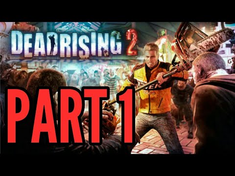 Dead Rising 2 Walkthrough Part 1 "Terror is Reality" (PS4 - With ...