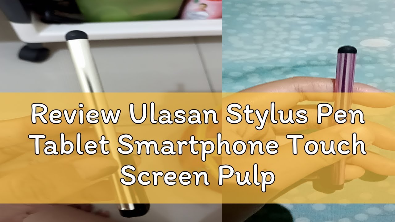 Review Ulasan Stylus Pen Tablet Smartphone Touch Screen Pulpen Stilus ...