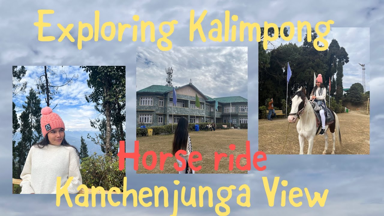 Exploring Kalimpong, West Bengal | Horse Ride & Delo Hill Adventure 🏔️🐎 ...