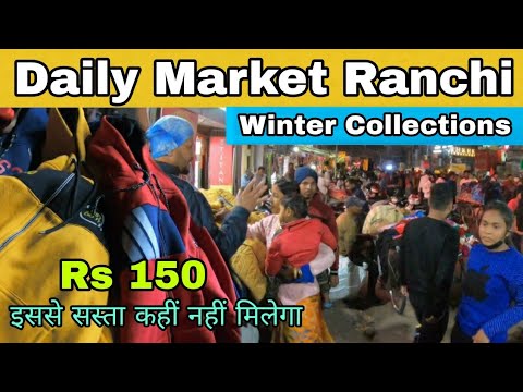 Winter Shopping In Daily Market Ranchi | Main Road Ranchi | डेली ...