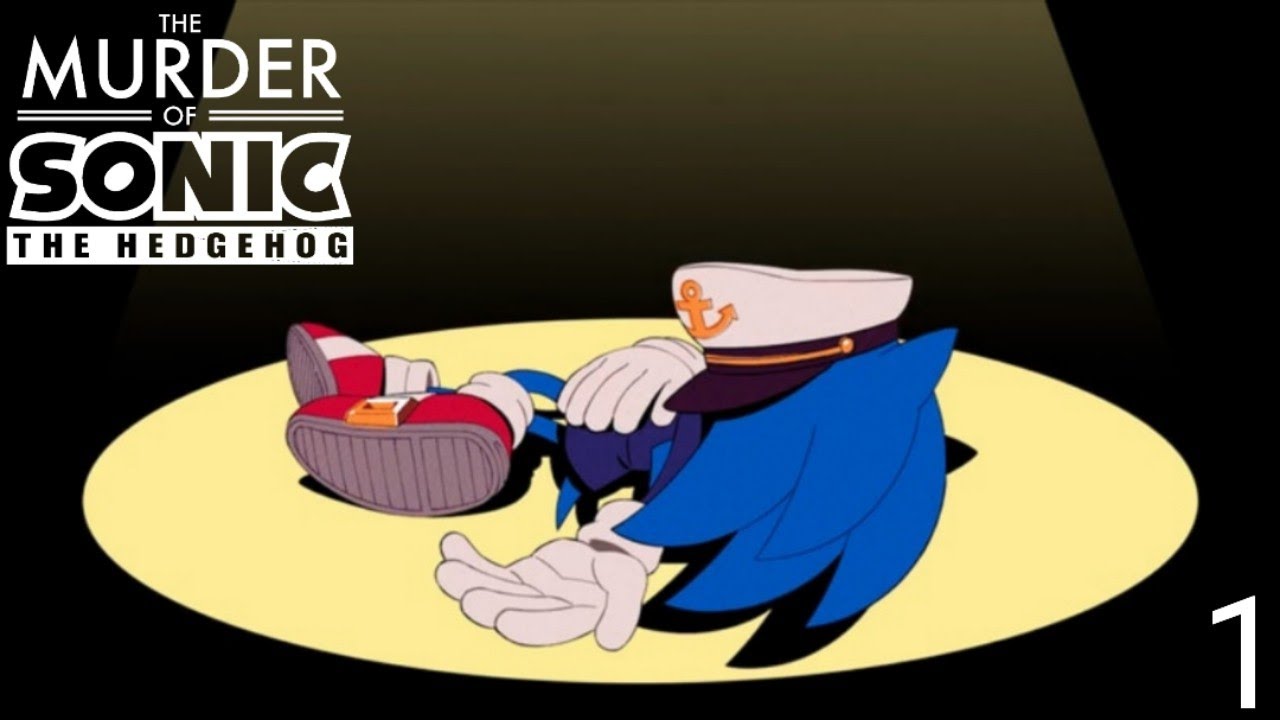 SONIC IS DEAD | The Murder of Sonic the Hedgehog - Part 1 - YouTube