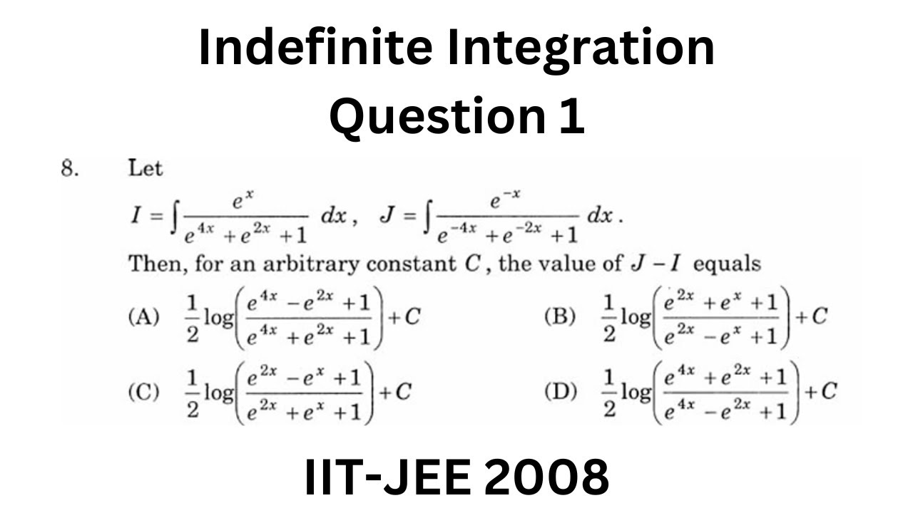 Indefinite Integration Question 1 Iit Jee 2008 Pyq Youtube