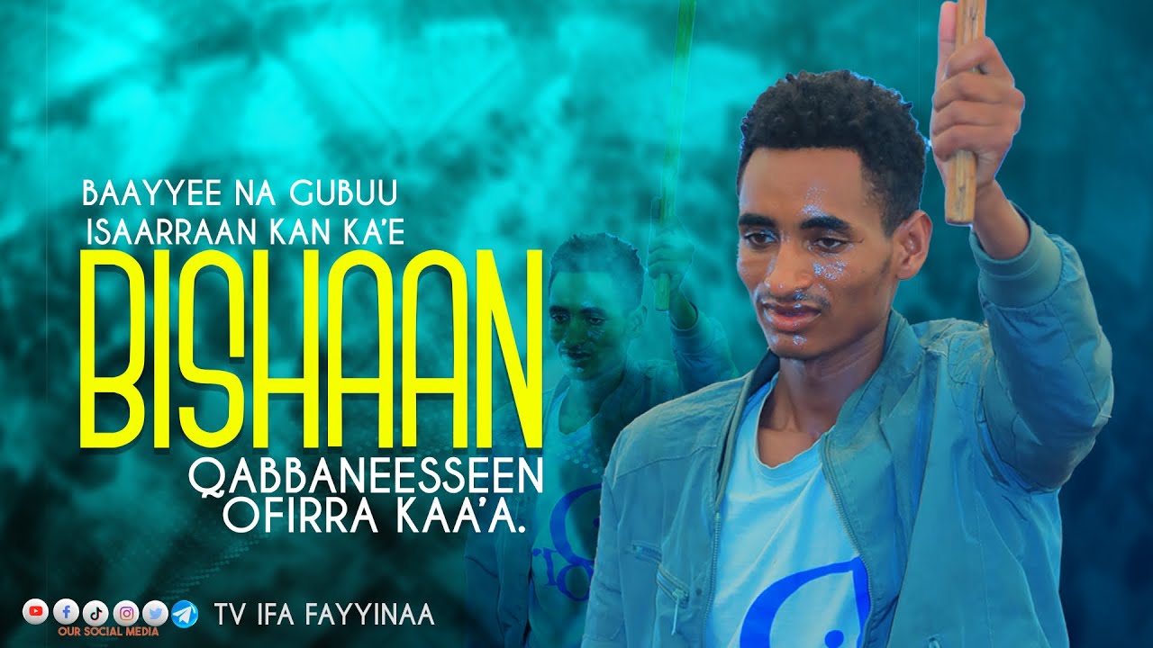 BISHAAN QABBANEESSEEN OFIRRA KAA’A || FAYYINA BATTALAA || ERGAMAA ...
