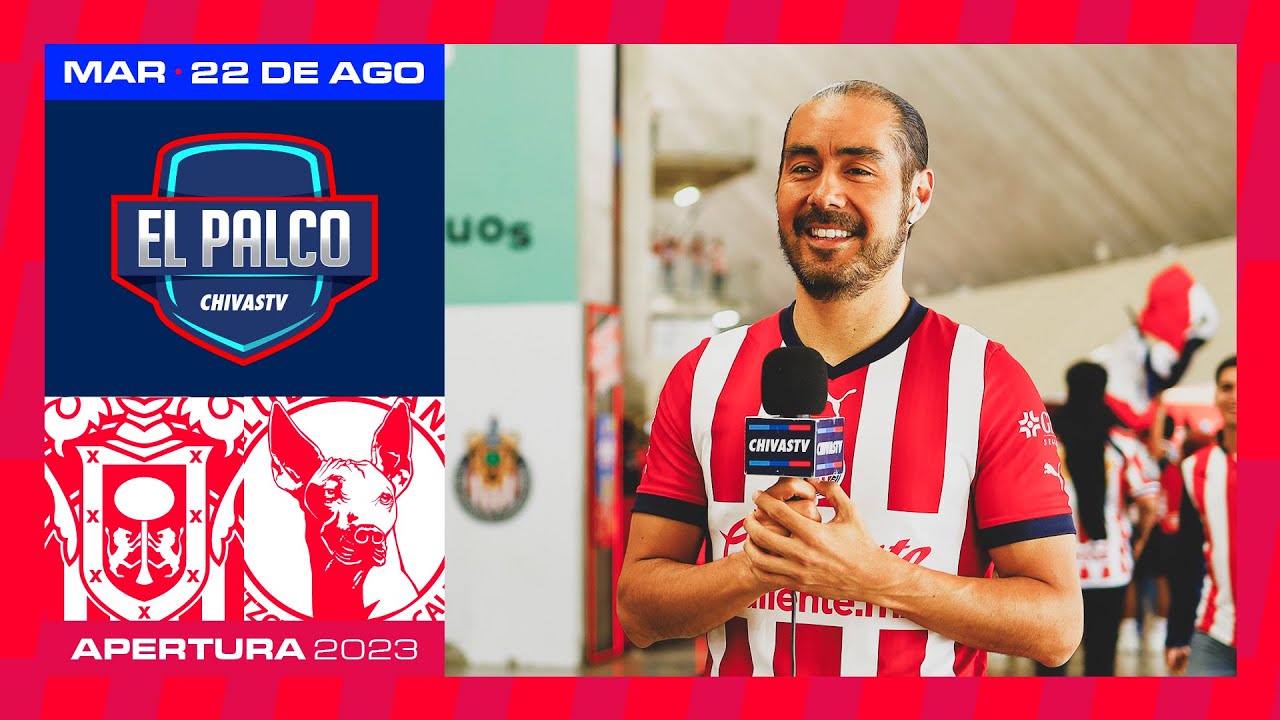 CHIVAS VS XOLOS DE TIJUANA | EL PALCO DE CHIVASTV | JORNADA 5 APERTURA ...