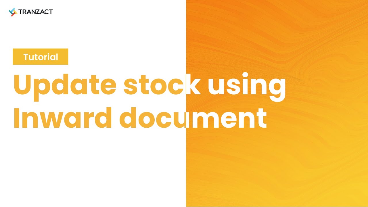 How to update stock using Inward document on TranZact? - YouTube