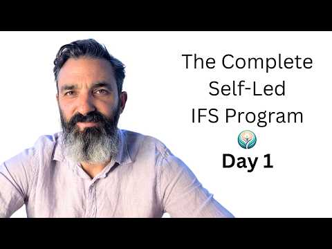 Day 1 - Getting to Know Yourself (The Complete Self-Led IFS Program)