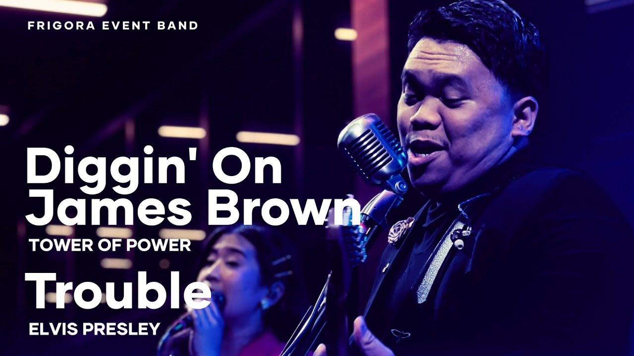 Diggin' on James Brown x Trouble (cover) | Frigora Event Band - YouTube