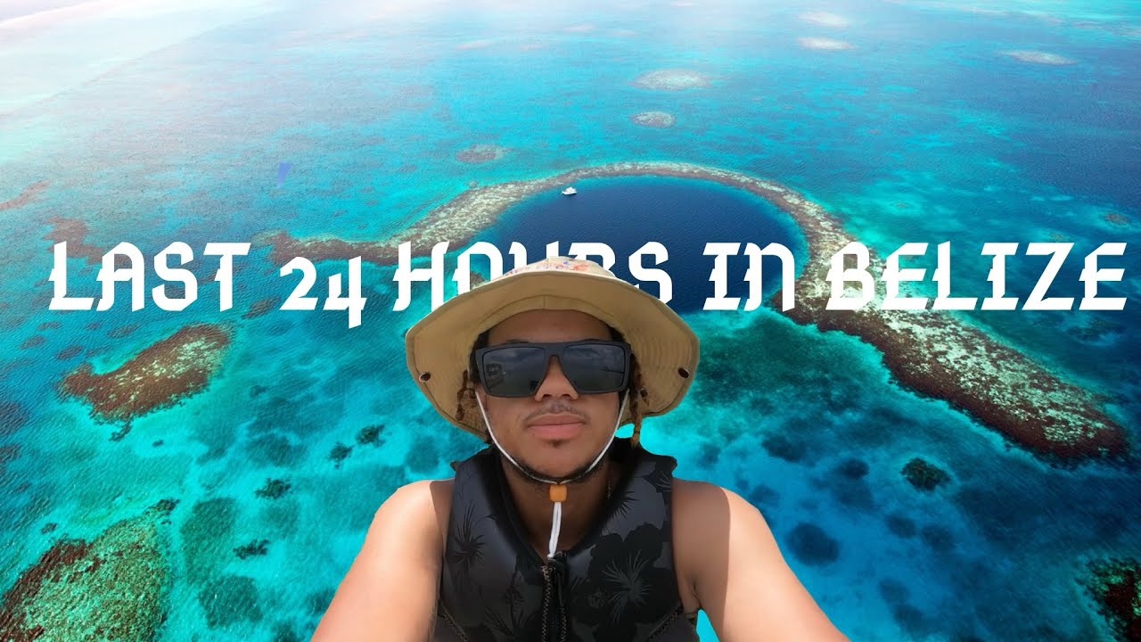 LAST 24 HOURS IN BELIZE - YouTube