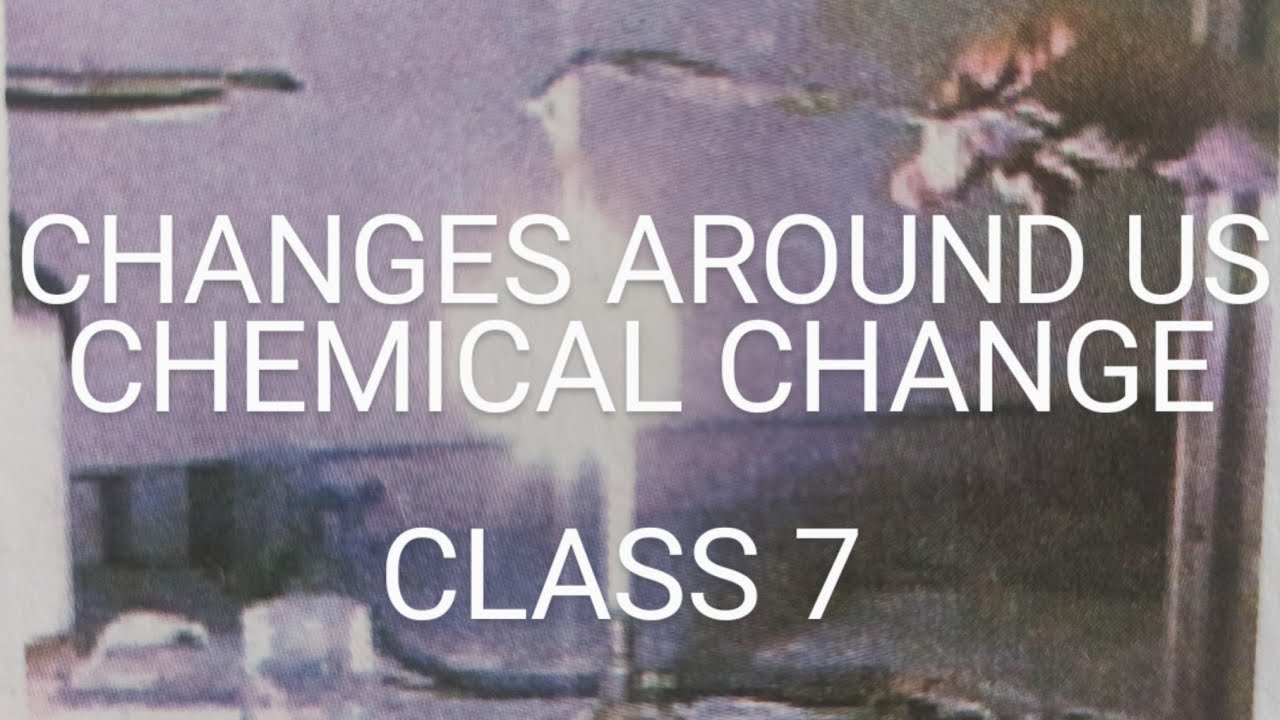 CHANGES AROUND US CLASS 7 CHEMICAL CHANGE EXPERIMENTS YouTube changes-around-us-class-7-chemical-change-experiments-youtube