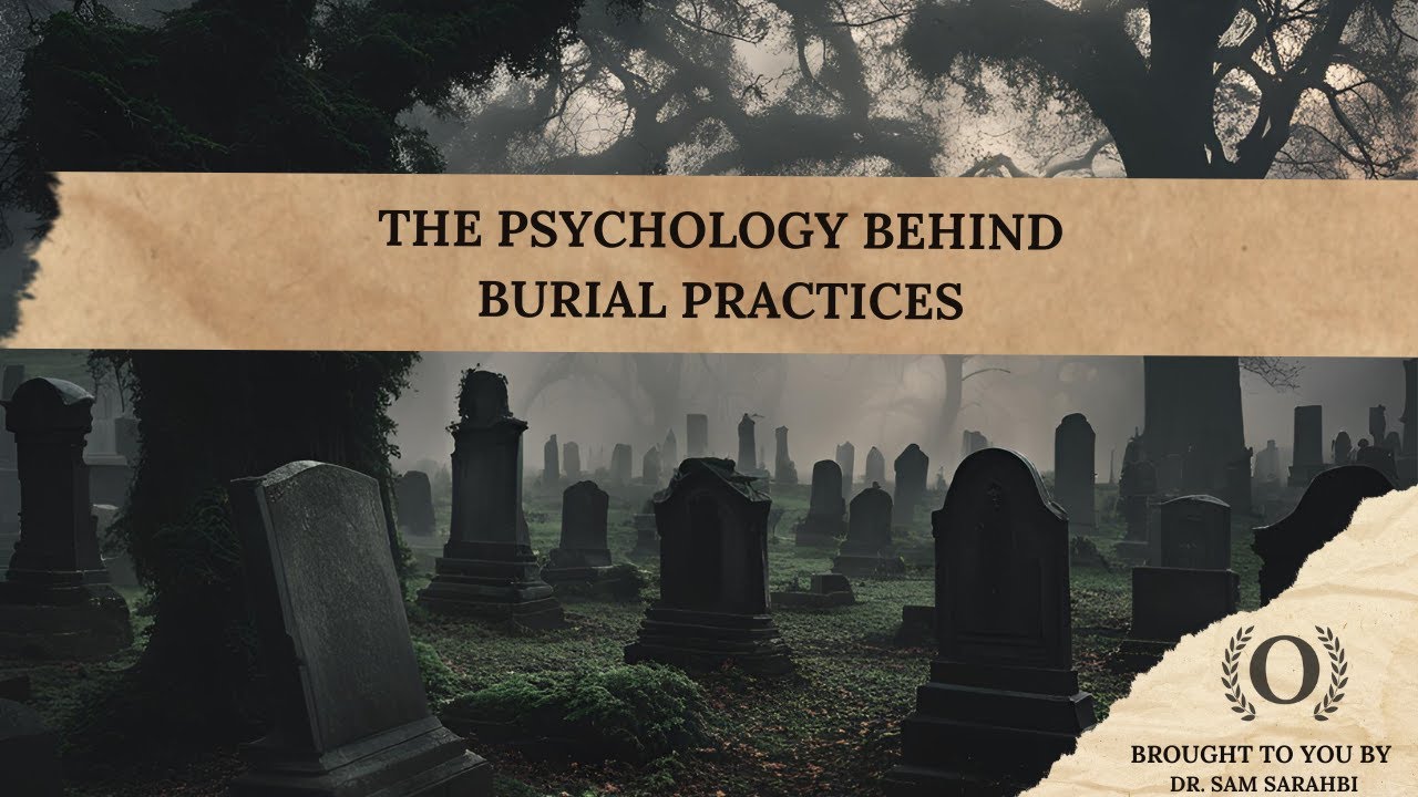 The Psychology Behind Burial Practices - YouTube