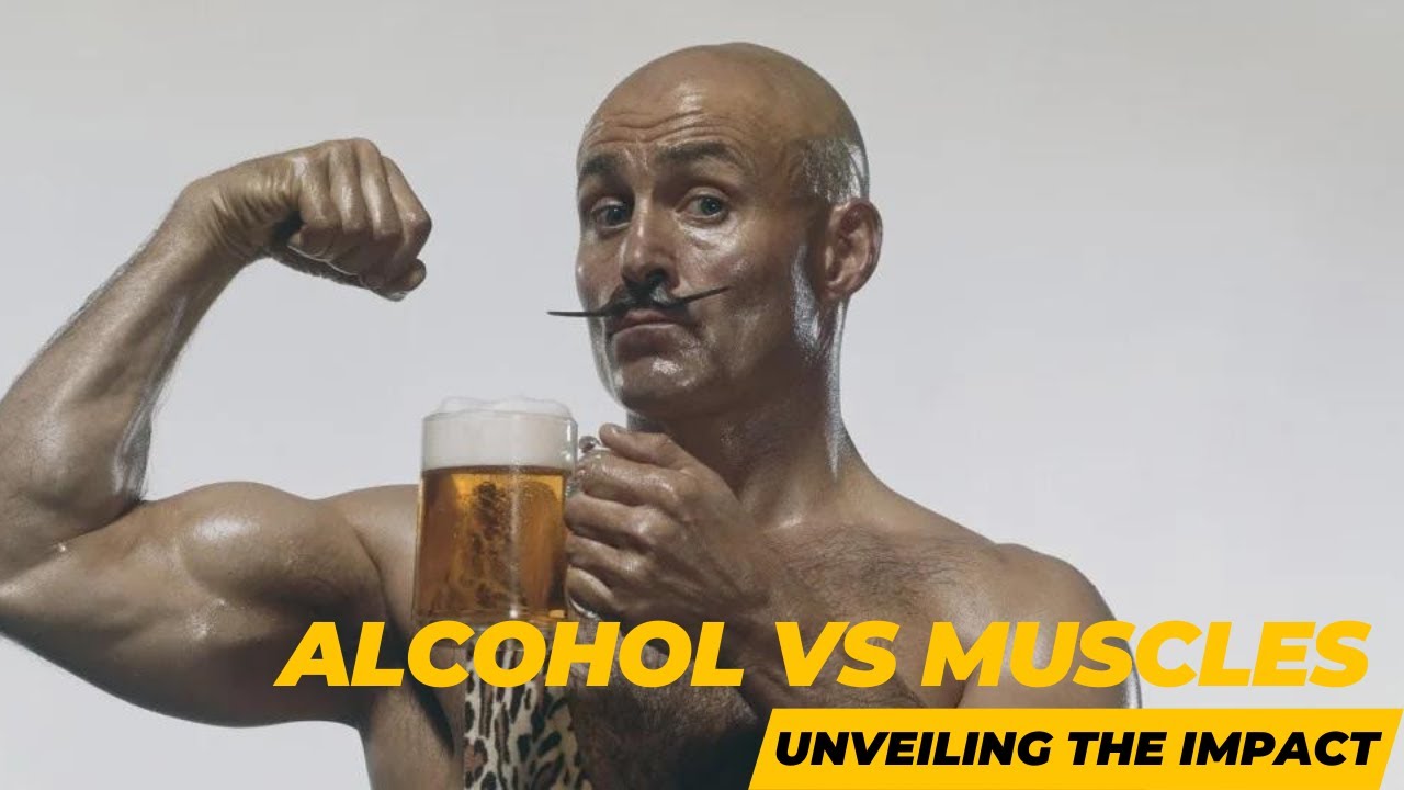 Alcohol vs. Muscle: Muscle Health and Development | Unveiling the ...