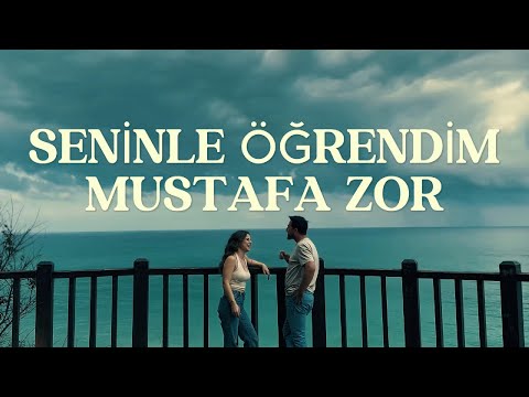 Seninle Öğrendim - Mustafa ZOR