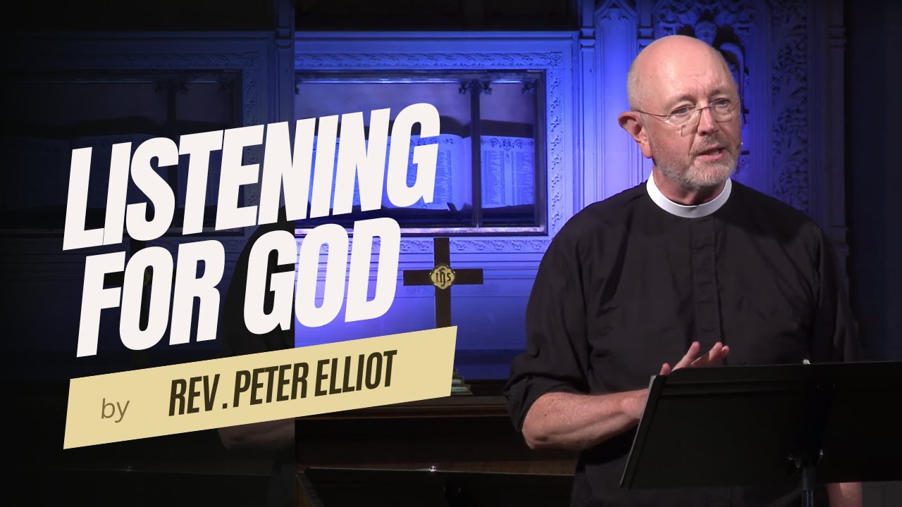 Finding Wisdom in 'Listening for God': Sermon by Rev. Peter Elliot ...