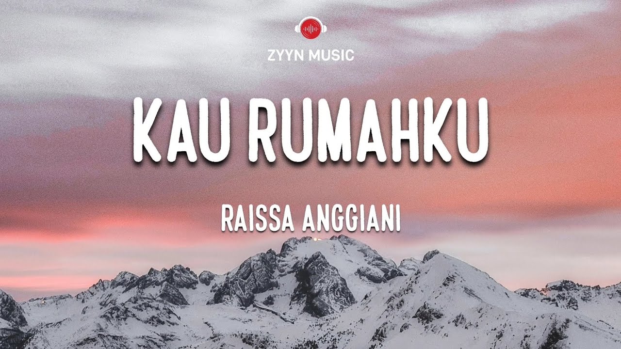 Raissa Anggiani - Kau Rumahku (Lirik) - YouTube