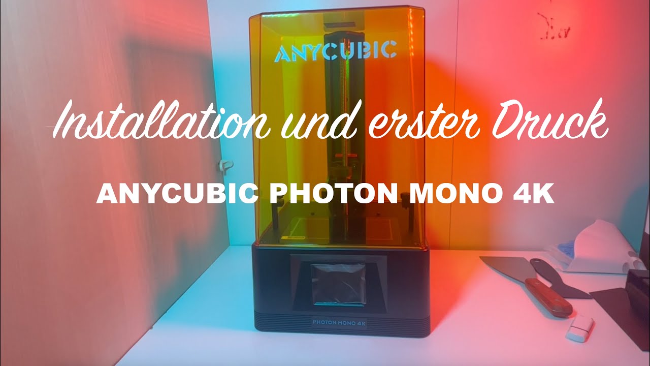ANYCUBIC Photon Mono 4k Installation / Einrichtung und erster Druck ...