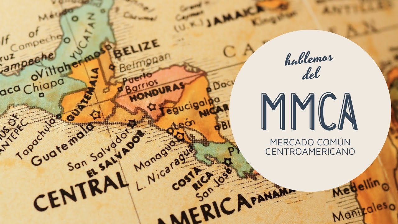 Mercado Común Centroamericano - YouTube